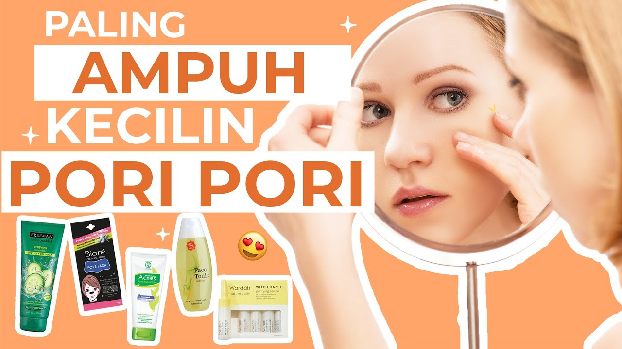 6 Produk untuk Mengecilkan Pori-pori Wajah, Rahasia Glowing Para Sultan! – Radar Pekalongan ID