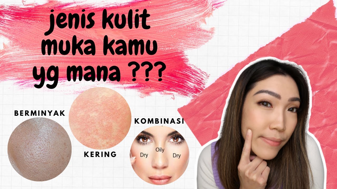 Bagaimana Cara Mengetahui Tipe Kulit Wajah Kita? Berikut 4 Uji Sederhana yang Bisa Kamu Lakukan ...