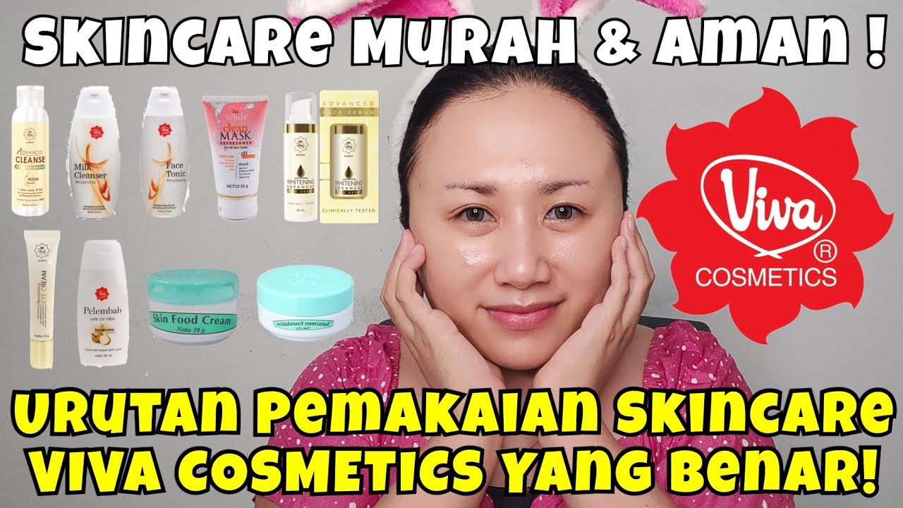 8 Urutan Skincare Viva yang Benar, Dijamin Tetap Glowing, Awet Muda ...