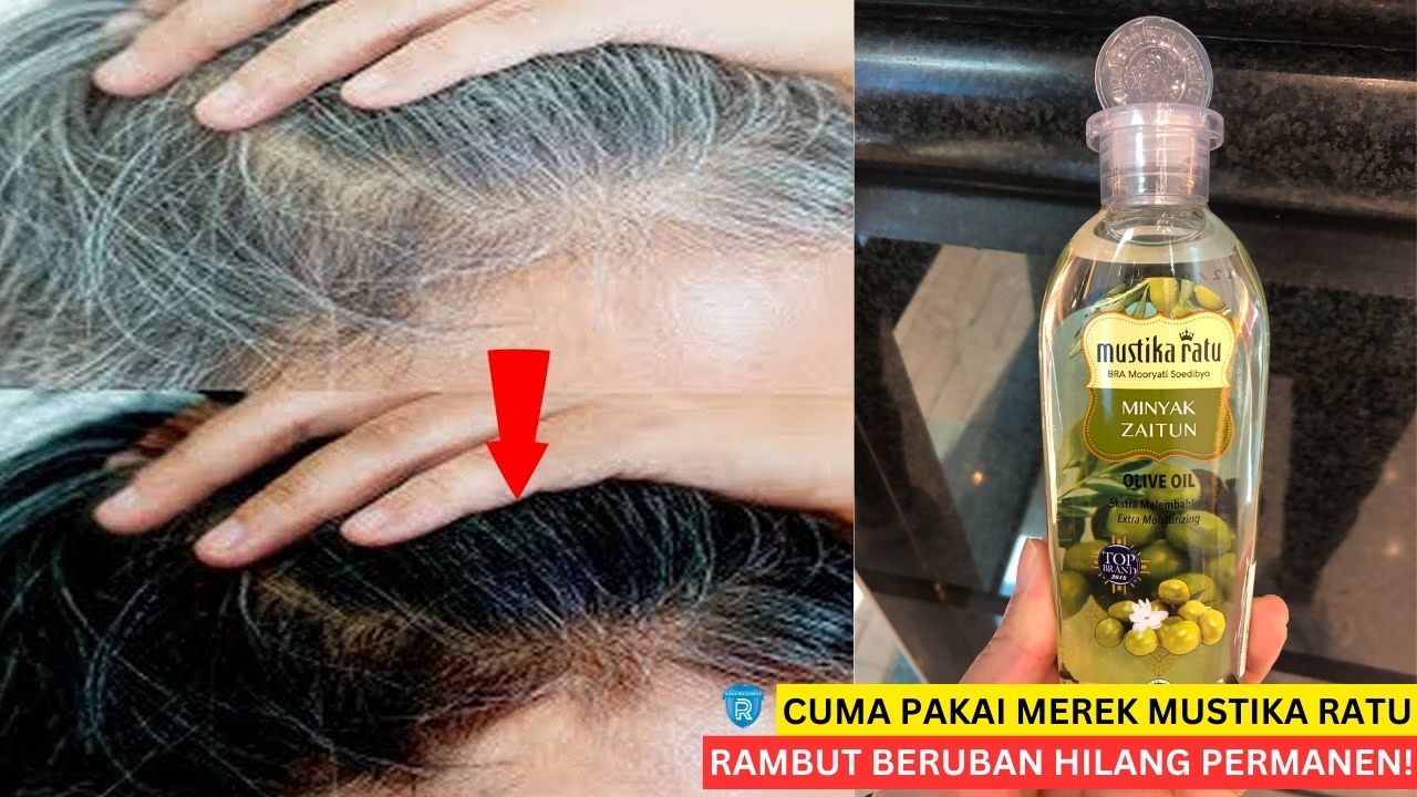 Obat Manjur Awet Muda! Ini 4 Manfaat Minyak Zaitun Mustika Ratu untuk Rambut Beruban – Radar ...